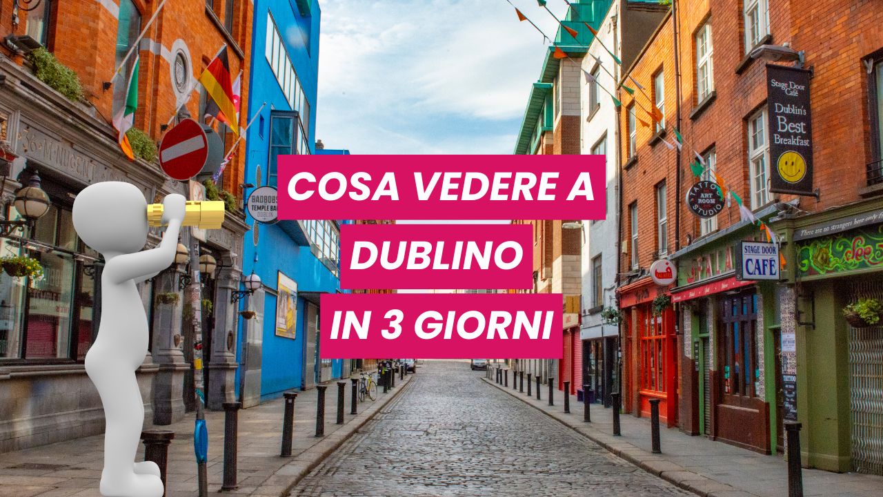 Cosa vedere a Dublino in 3 giorni - BusinessMobility.travel