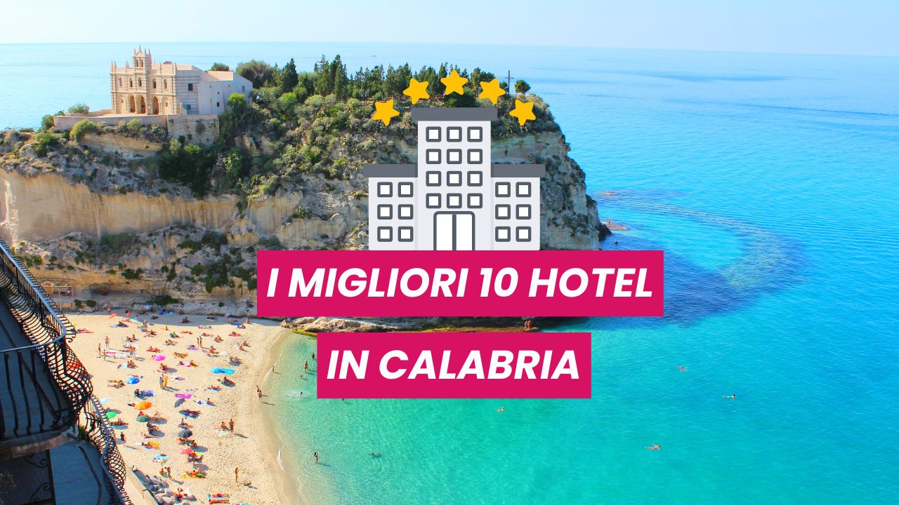 I 10 migliori hotel in Calabria - BusinessMobility.travel